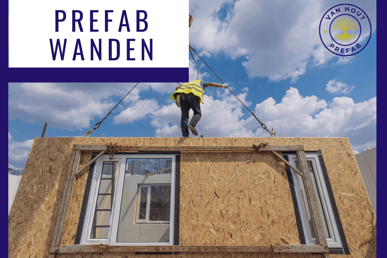 Onze prefab wanden van houtskeletbouw - van Hout Prefab